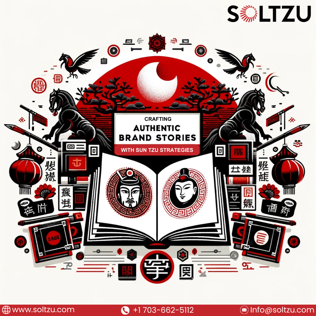 Crafting Authentic Brand Stories with Sun Tzu Strategies - Soltzu